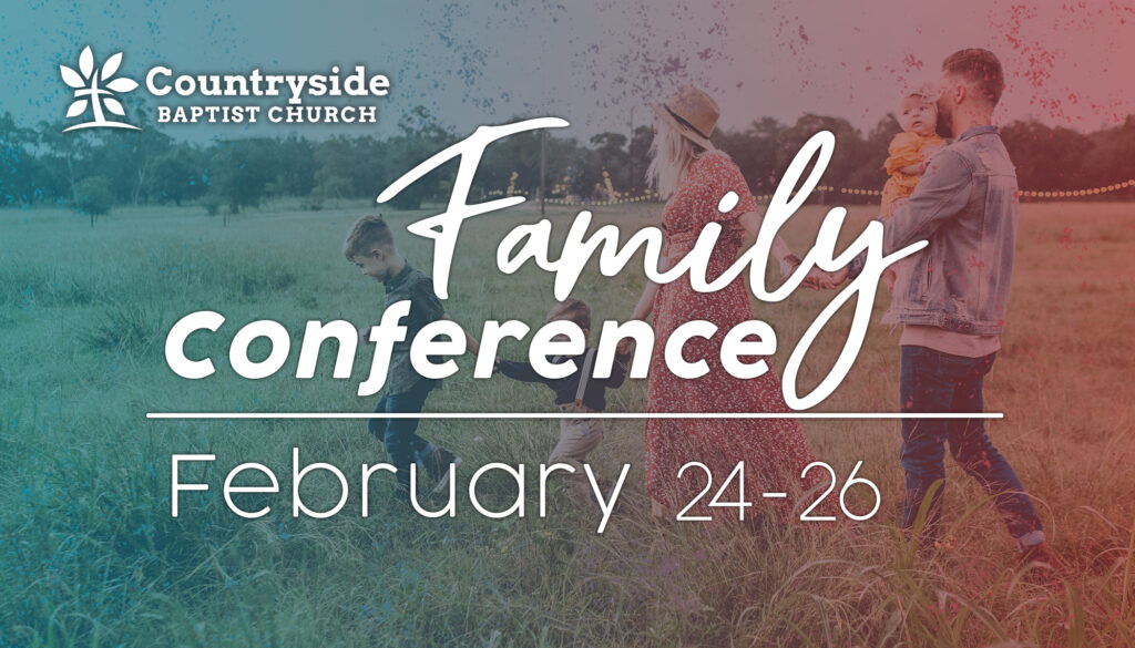 Family Conference - Countryside Baptist Church Lake Mary, FL